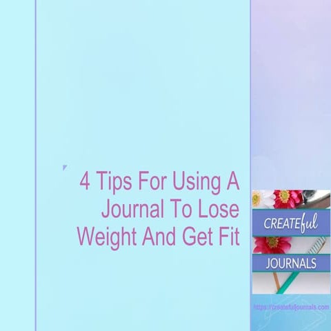 4 tips for using a journal to lose weight and get fit | PPT