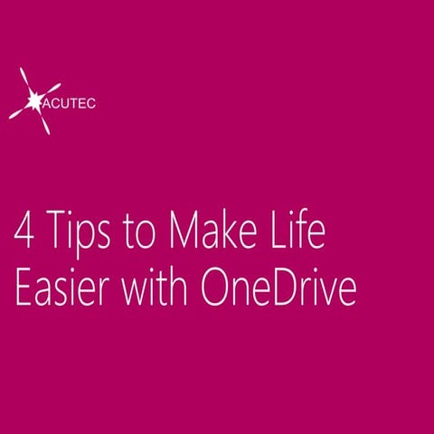 4 Tips to Make Life Easier with Onedrive | PPTX | Operating Systems ...