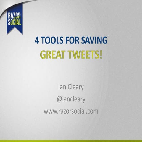 4 tools for saving great tweets | PPT