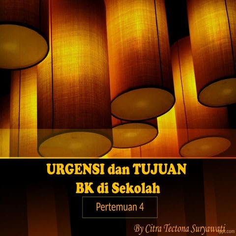 4 Urgensi dan Tujuan BK di Sekolah.pptx. | PPTX