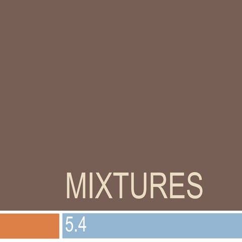 5.4 Mixtures | PPT