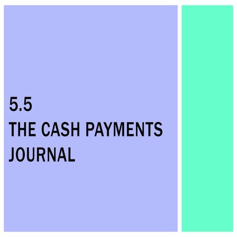 5.5 The Cash Payments Journal | PPTX