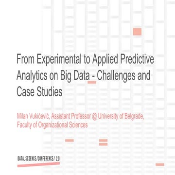 From Experimental to Applied Predictive Analytics on Big Data - Milan Vukicevic | PPT