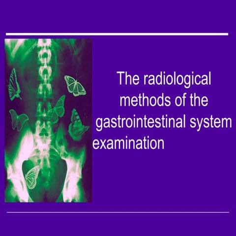 Radiological diagnostics of Gastro-Intestinal System | PPT