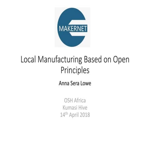 Local Manufacturing Based on Open Principles | PPT
