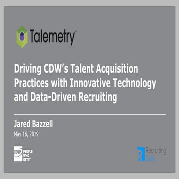 Driving Productivity and Efficiency in CDW’s Talent Acquisition Practices | PPT