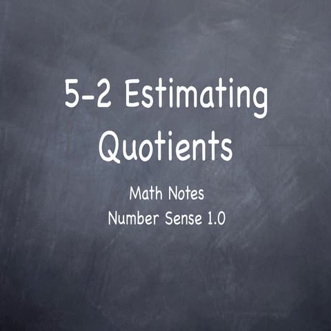 5-2 Estimating Quotients | PPT