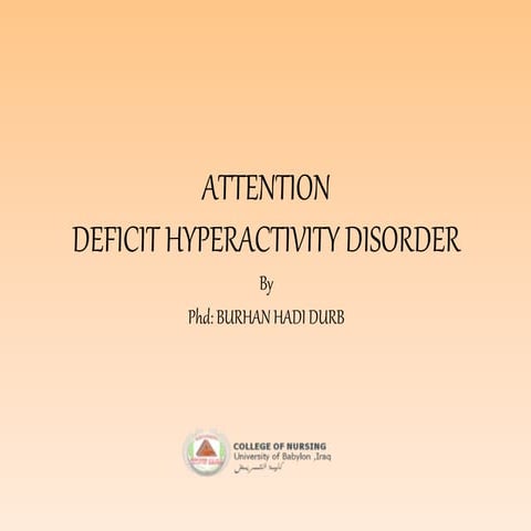 ATTENTION DEFICIT HYPERACTIVITY DISORDER | PPT