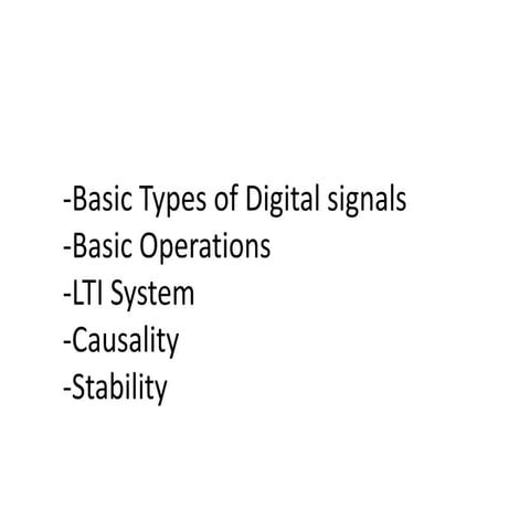 LTI System, Basic Types of Digital signals, Basic Operations, Causality ...
