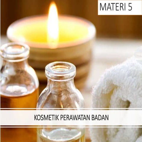 5. kosmetik perawatan badan | PPTX