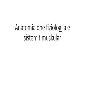 5. anatomia dhe fiziologjia e sistemit muskular.pptx