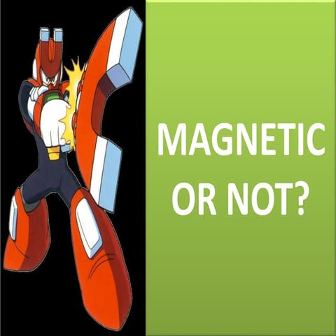 5.1 Magnetic or Not.pptx