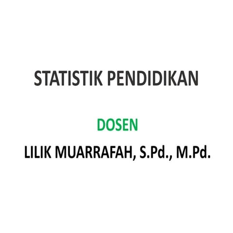 5. MATERI KULIAH STATISTIK_PENDIDIKAN.pptx