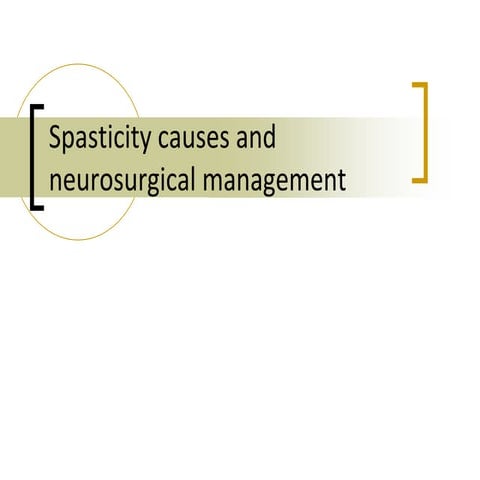 5. Spasticity causes and neurosurgical management .pptx