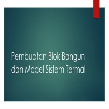 Pemmbuatan Blok Bangun dan Model Sistem Termal.pptx