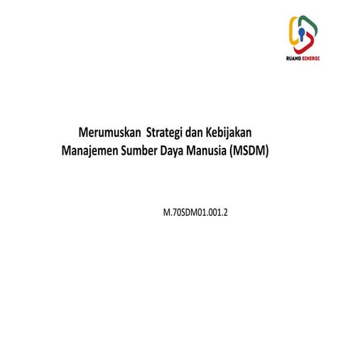 5. M.70SDM0l.0O Merumuskan Strategi dan Kebijakan Manajemen Sumber Daya Manusia (MSDM).pdf