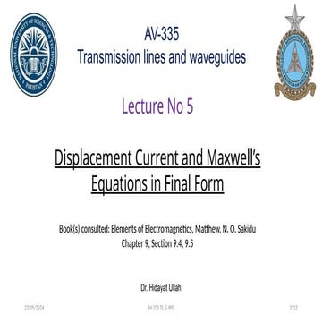 5. Lecture 05 Av 335 - Displacement Current_Maxwell's Eqs in final form.pptx