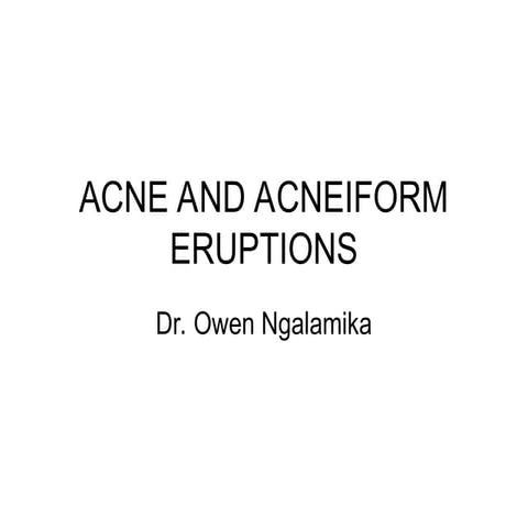 5. ACNE AND ACNEIFORM ERUPTIONS.ppt slid share | PPT