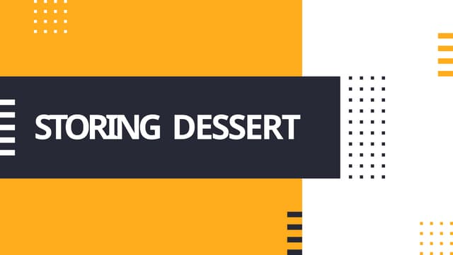 STORING DESSERT.pptx