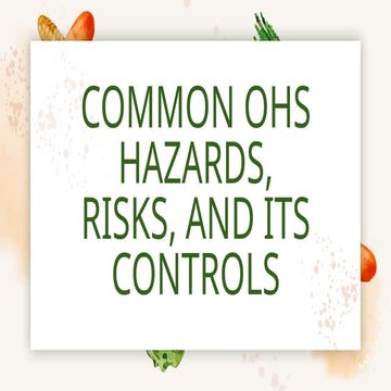 5. COMMON OHS HAZARDS, RISKS, AND ITS CONTROLS.pptx