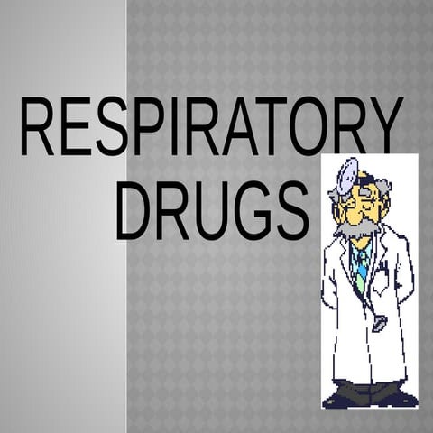 5. Respiratory Drugs.pptx respiratory drug | PPTX