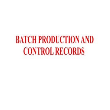 BMR (Batch Manufacturing Record) | PPTX