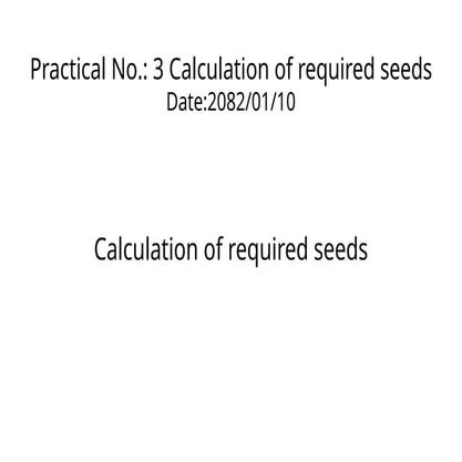 Agronomy Practical on Estimation of Seed requirement and plant ...