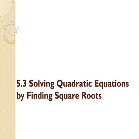 5.3 solving quadratics by finding square roots | PPTX | Physics | Science