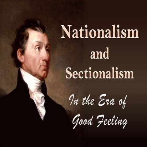 Nationalism and Sectionalism (1815-1824) | PPT | Free Download