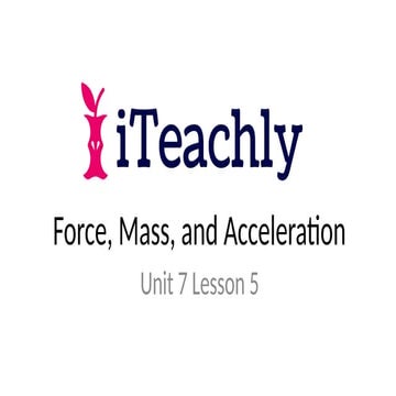 5-4-Slide-Show-Force-Mass-and-Acceleration.pptx