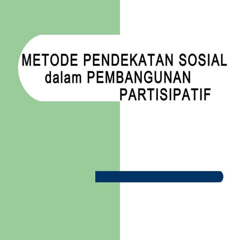 5 6-metode-pendekatan-sosial-dalam-pembangunan-partisipatif | PPT