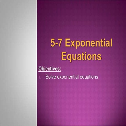 5 7 exponential equations | PPTX
