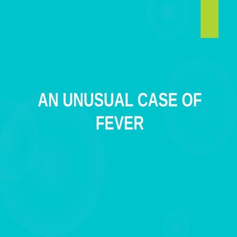 5-An-Unusual-Case-of-Fever.pptx_20250310_224241_0000.pdf