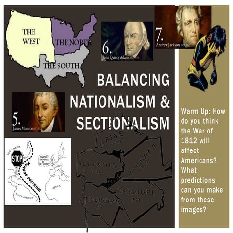 5.balancing nationalism and sectionalism 1812 1840 | PPTX | Politics