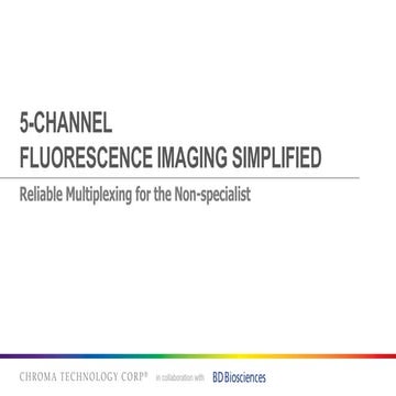 5-CHANNEL FLUORESCENCE IMAGING SIMPLIFIED - Reliable Multiplexing for ...