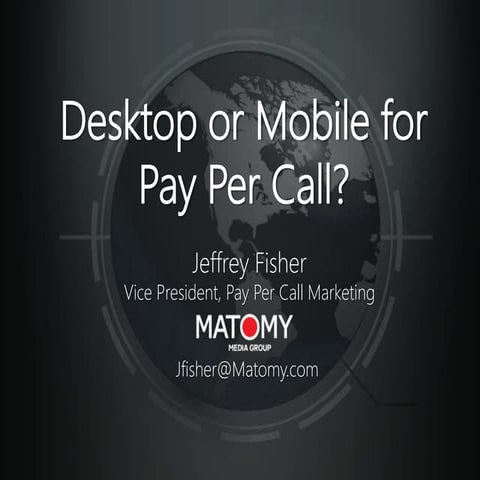 Desktop or Mobile for Pay Per Call? | PPT
