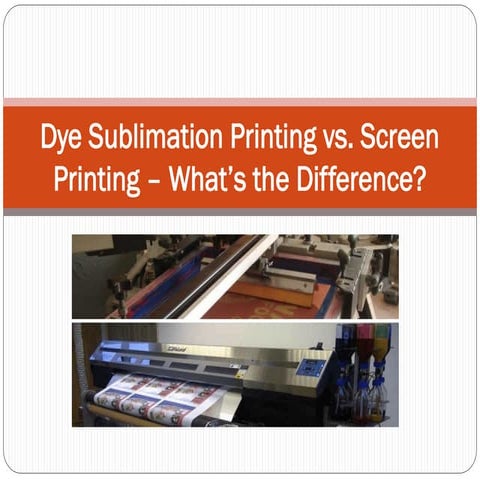 Dye Sublimation Printing Vs Screen Printing - What's the Difference | PDF