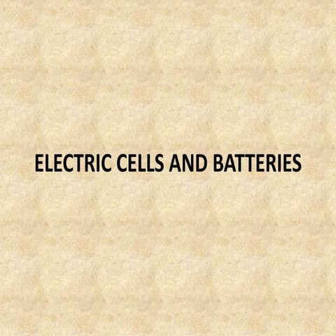 ELECTRIC CELLS AND BATTERIES | PPTX