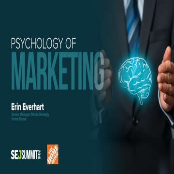 Erin Everhart of Home Depot #SEJSummit: The Psychology of Marketing | PPTX
