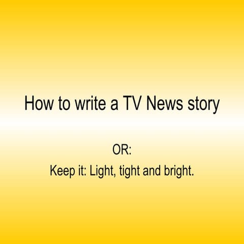 5 How To Write A Tv News Story | PPT | Public Radio | Talk Radio