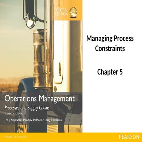 5- Managing Process Constraints - Krajewski_OM11ge_C05.pptx