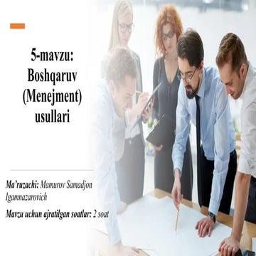 5-mavzu.pptx managent of ruling, Understanding management methods Organizational and ...