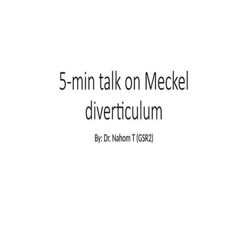 5-min talk on Meckel diverticulum.pptx5-min talk on Meckel diverticulum ...