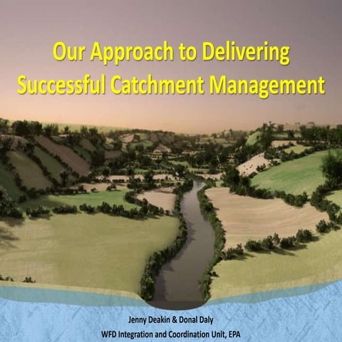 Our approach to delivering sucessful catchment management - Jenny ...