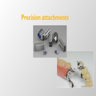5-Precision attachments in prosthodontics ppt | PPTX