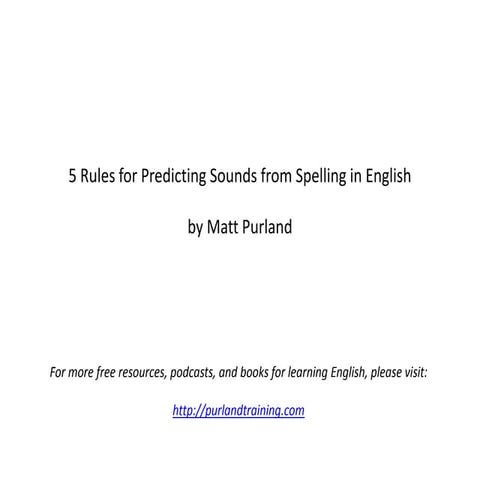 5 Rules for Predicting Sounds from Spelling in English | PPTX
