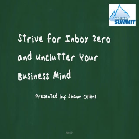 Strive for Inbox Zero and Unclutter Your Business Mind | PDF