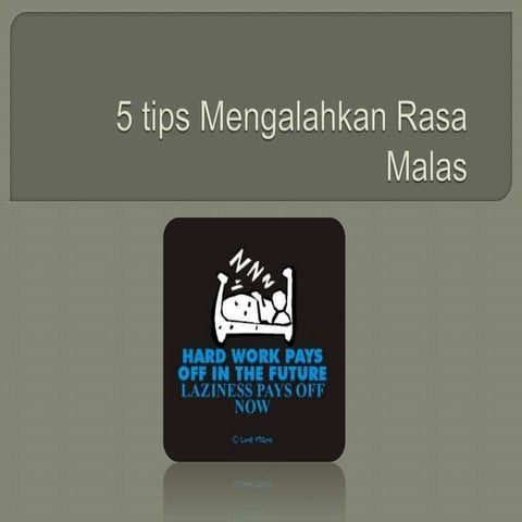 5 tips-mengalahkan-rasa-malas | PPTX
