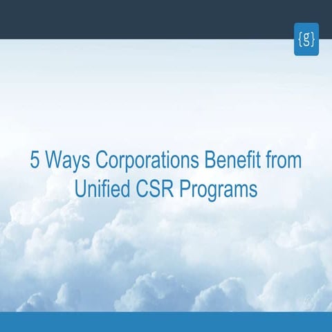 5 Ways Corporations Benefit from Unified CSR Programs | PPTX | Business ...