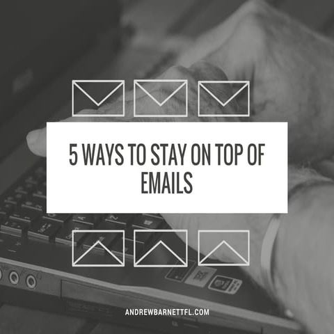 5 Ways to Stay on Top of Emails | PDF